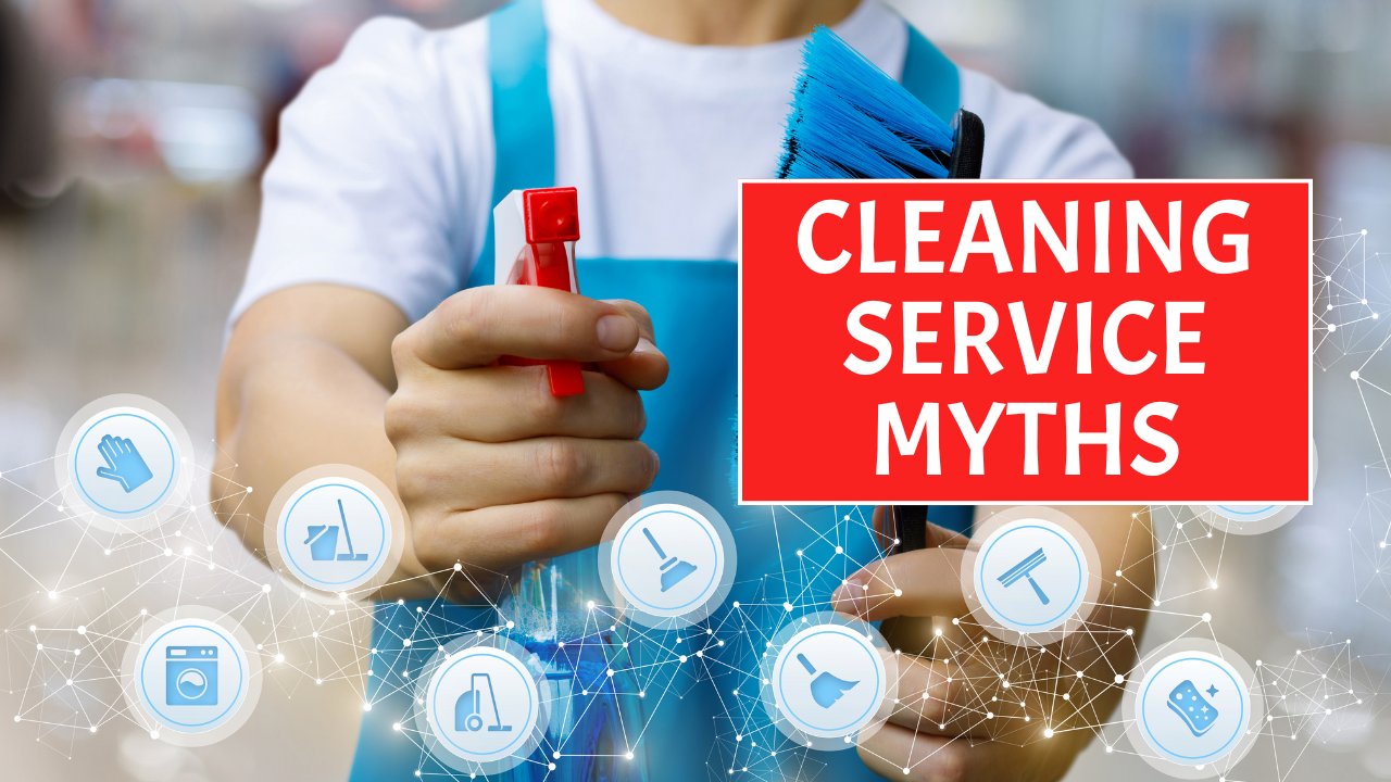 The Top 5 Cleaning Service Myths - EadsCo Cleaning